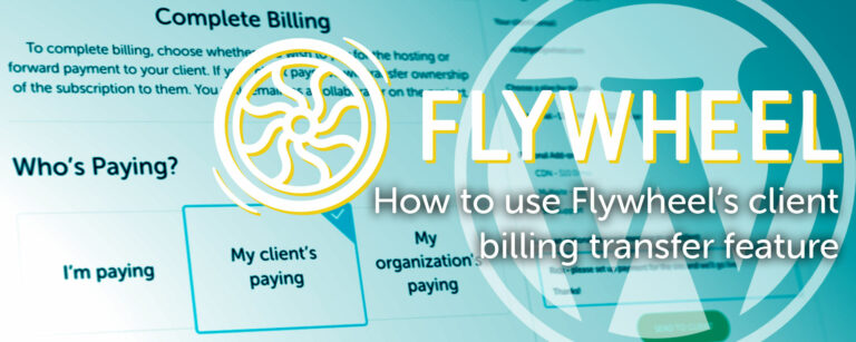 How to use Flywheel’s billing transfer feature